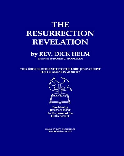 The Resurrection Revelation: A commentary on the crucifixion and ...