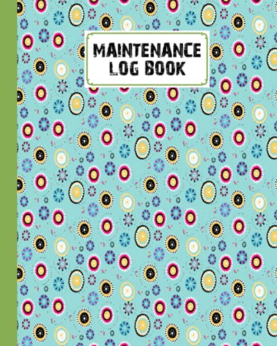 Maintenance Log Book: Repairs And Maintenance Record Book for Home ...