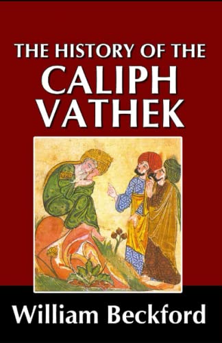 The History of Caliph Vathek Annotated by William Beckford | Goodreads