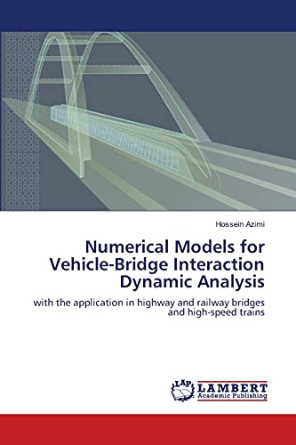 Numerical Models for Vehicle-Bridge Interaction Dynamic Analysis: with the application in ...