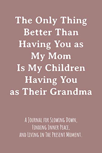 Mothers Day Gifts: A Journal for Slowing Down, Finding Inner Peace, and ...
