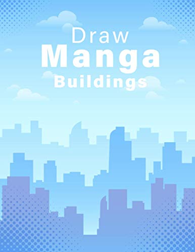 Draw Manga Buildings: How to Draw Manga Buildings, How to Draw Manga ...