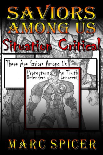 Saviors Among Us: Situation Critical by Marc Spicer | Goodreads