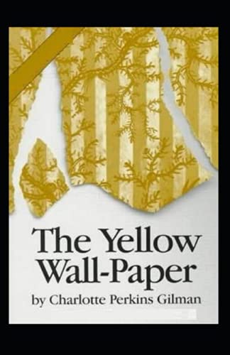 The Yellow Wallpaper Annotated by Charlotte Perkins Gilman | Goodreads