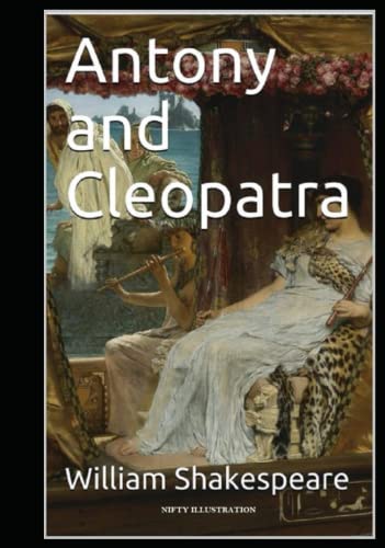Antony and Cleopatra : (Nifty Illustration) by William Shakespeare ...