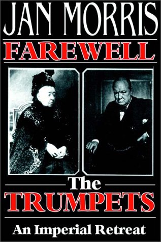 Farewell The Trumpets Part 1 Of 2 by Jan Morris | Goodreads