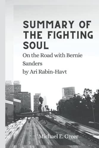 Summary of The Fighting Soul: On the Road with Bernie Sanders by Ari ...