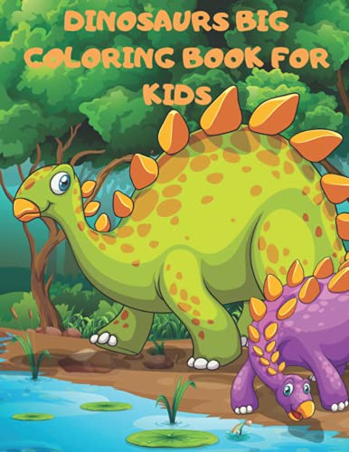 Dinosaurs Big Coloring Book For Kids: Big Coloring Book for Kids ...