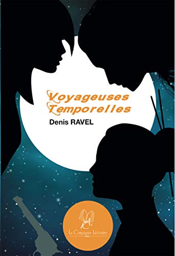 Voyageuses Temporelles (French Edition) by Denis Ravel | Goodreads