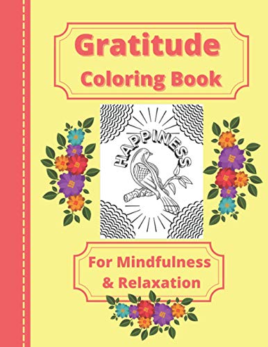 Gratitude Coloring Book: For Mindfulness & Relaxation - Suitable For ...