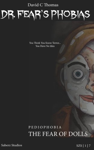 Dr. Fear's Pediophobia: The Fear of Dolls by David C. Thomas | Goodreads