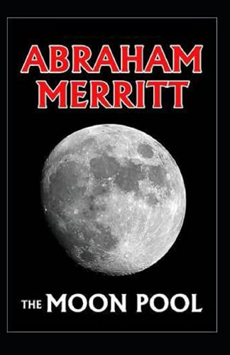 The Moon Pool Annotated by A. Merritt | Goodreads