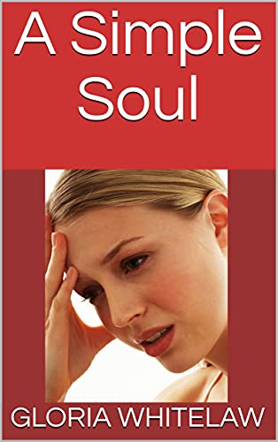 A Simple Soul by Gloria Whitelaw | Goodreads