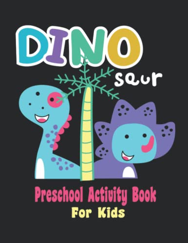 Dinosaur Preschool Activity Book For Kids: Fun with Dinosaurs Learning ...