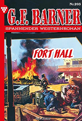 G.F. Barner 203 – Western: Fort Hall (German Edition) by G.F. Barner ...