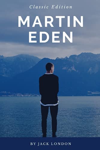 Martin Eden (Annotated): classic with illustration by Jack London ...