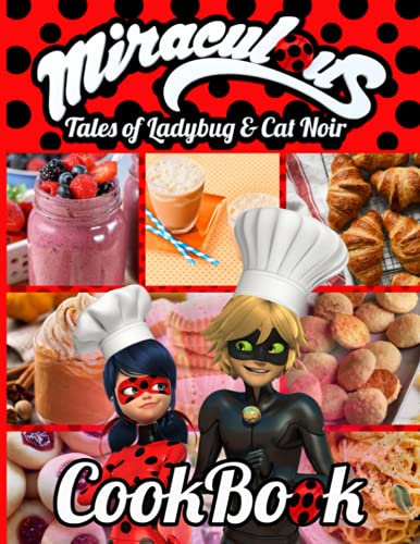 Miraculous Tales of Ladybug & Cat Noir Cookbook by Hugo Whitford ...