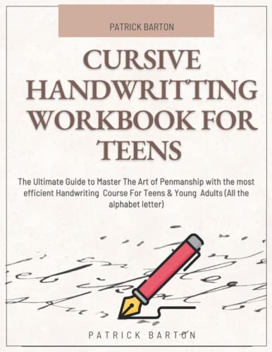 Cursive Handwriting Workbook For Teens: The Ultimate Guide to Master ...