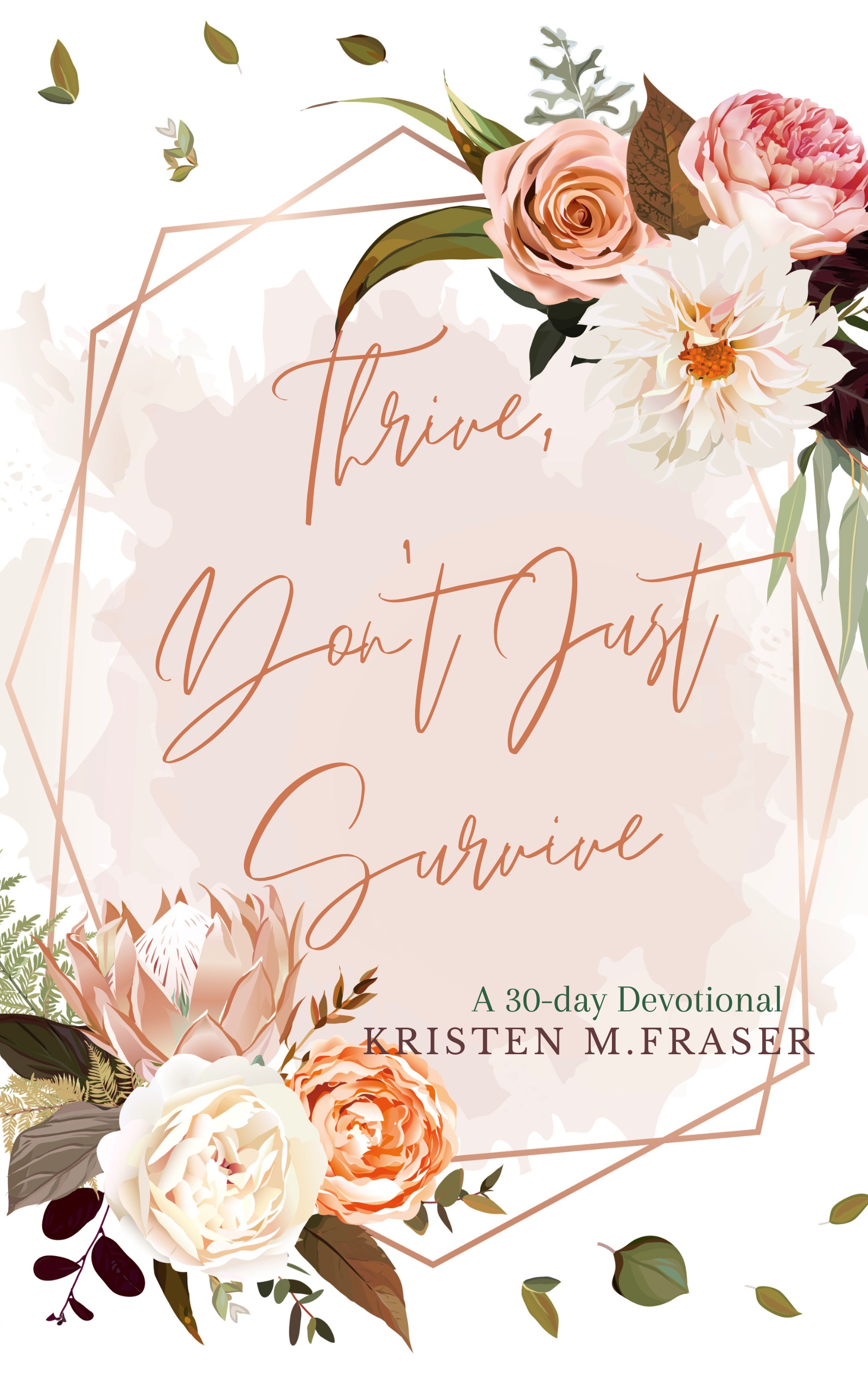 Thrive, Don't Just Survive by Kristen M. Fraser | Goodreads