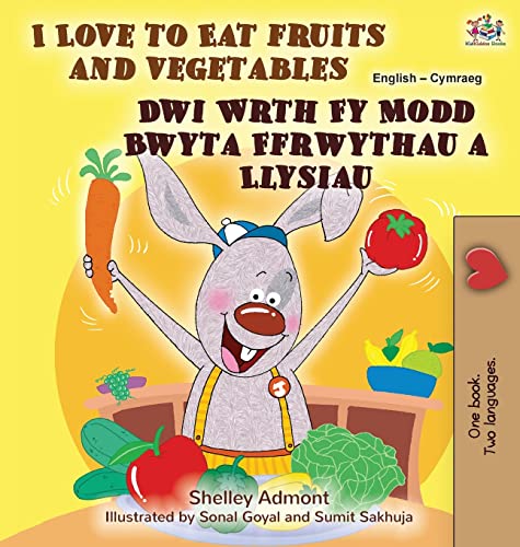 I Love to Eat Fruits and Vegetables (English Welsh Bilingual Book for ...