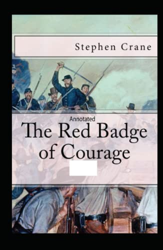The Red Badge of Courage Annotated by Stephen Crane | Goodreads