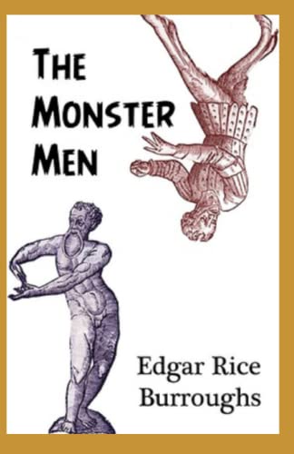 The Monster Men Annotated by Edgar Rice Burroughs | Goodreads
