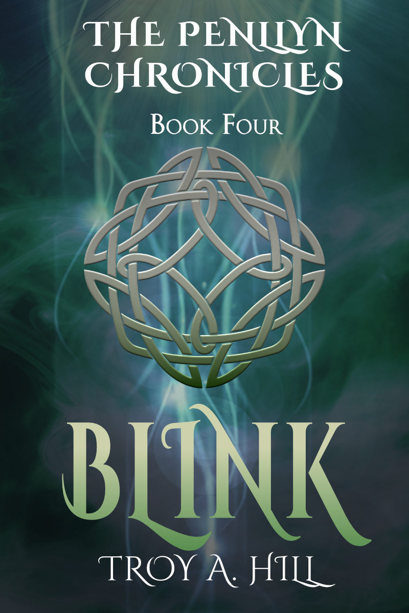 Blink (The Penllyn Chronicles, #4) by Troy A. Hill | Goodreads