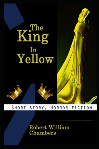 The King in Yellow Book by Robert W. Chambers Annotated by Robert W ...
