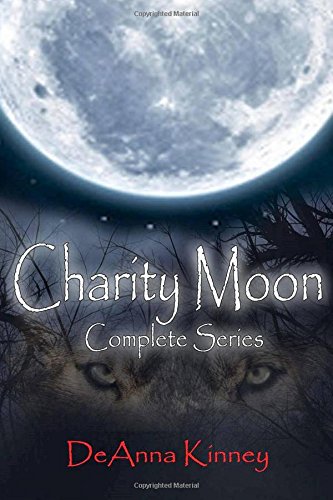 Charity Moon, The Complete 7 Book Series by DeAnna Kinney | Goodreads