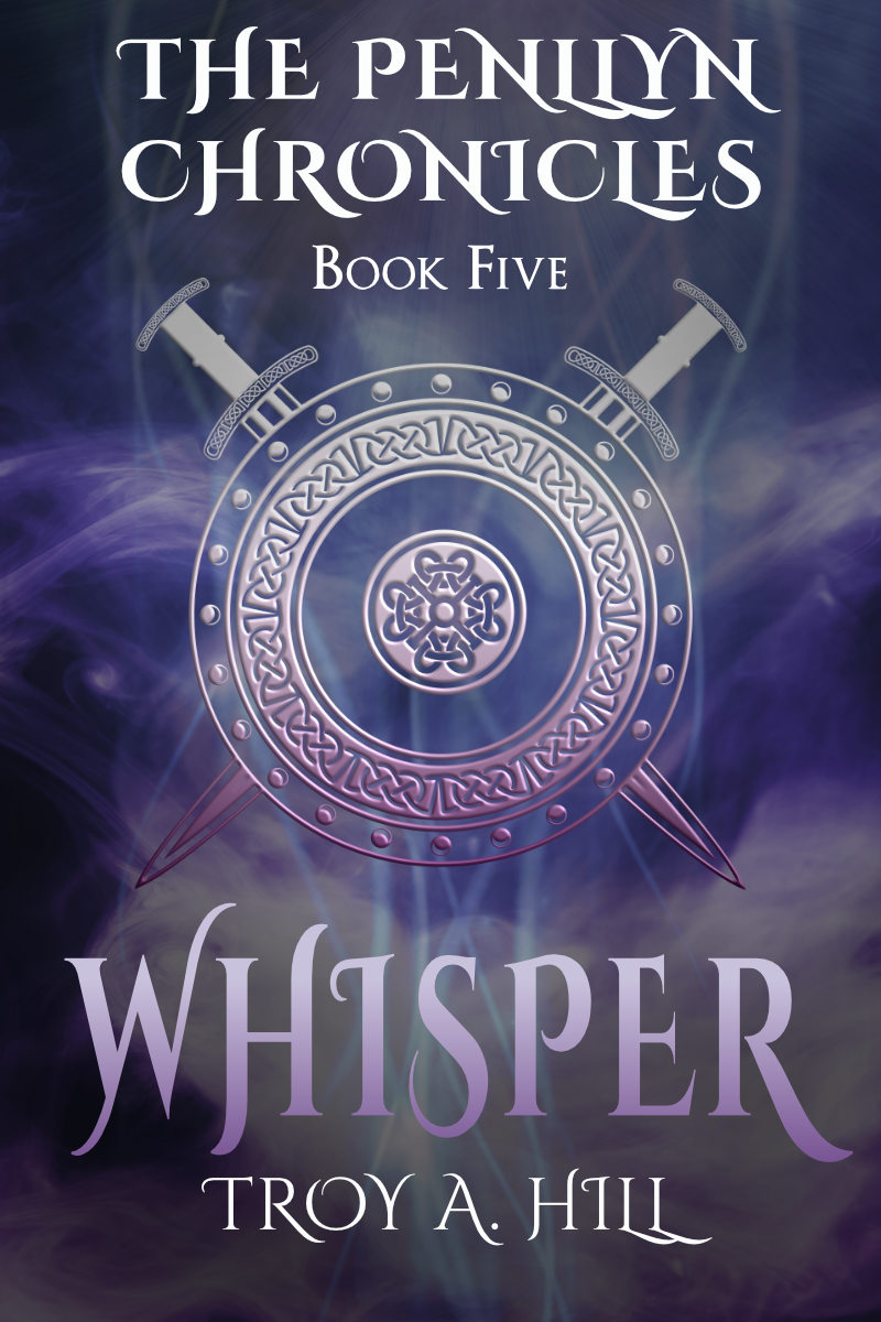 Whisper (The Penllyn Chronicles, #5) by Troy A. Hill | Goodreads