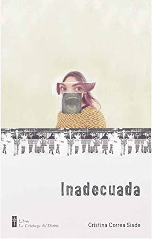 Inadecuada (Spanish Edition) by Cristina Correa Siade | Goodreads
