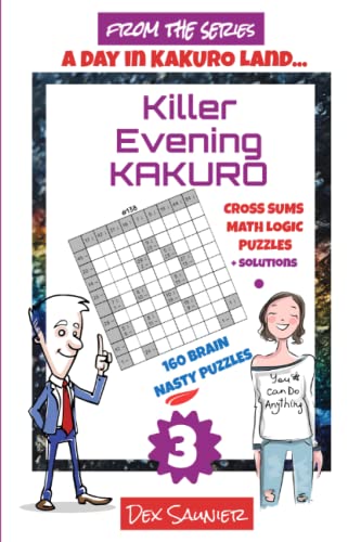 Killer Evening KAKURO: Cross Sums Math Logic Puzzles | 160 Brain Nasty Puzzles with solutions ...