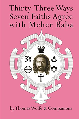 Thirty Three Ways Seven Faiths Agree with Meher Baba by Thomas Wolfe ...