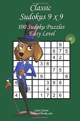 Classic Sudoku 9x9 - Easy Level - N°3: 100 Easy Sudoku Puzzles – Format ...