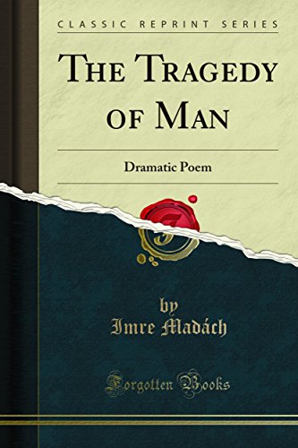 The Tragedy of Man: Dramatic Poem by Imre Madách | Goodreads