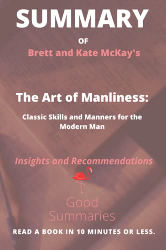 Summary of Brett and Kate McKay Book: The Art of Manliness: Classic ...