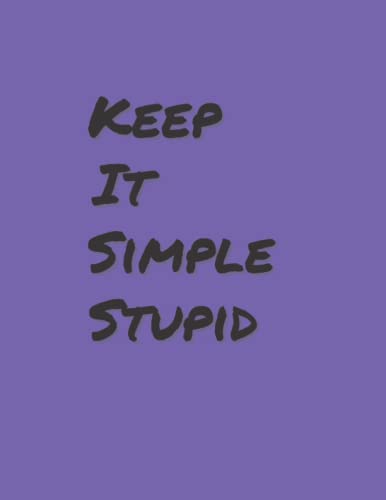 Keep It Simple Stupid Notebook: Computer Science Quote by Creative ...