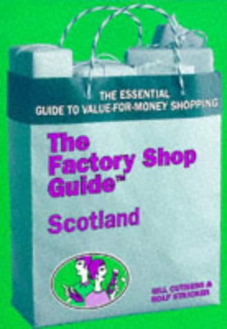 Scotland Factory Shop Guide (Factory Shop Guides) by Gillian Cutress ...