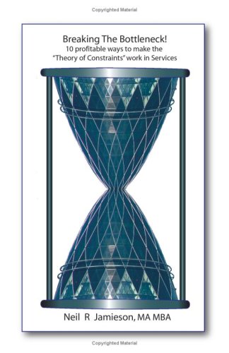 Breaking the Bottleneck!: 10 Profitable Ways to Make the " Theory of ...