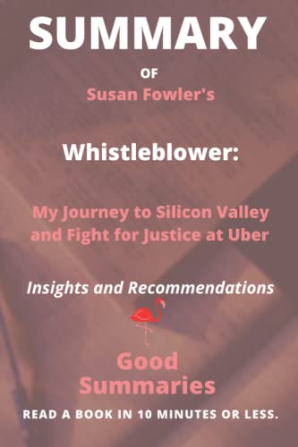 Summary of Susan Fowler's Book: Whistleblower: My Journey to Silicon ...