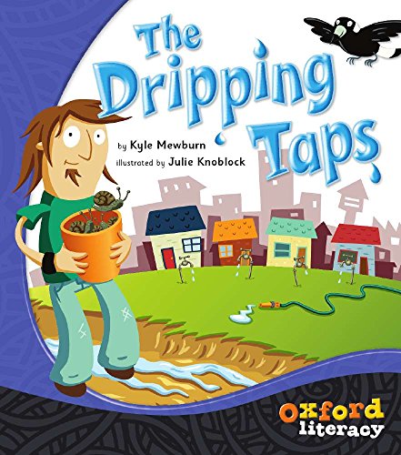 The Dripping Taps (Oxford Literacy) by Kyle Mewburn | Goodreads