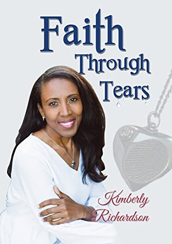 Faith Through Tears by Kimberly Richardson | Goodreads