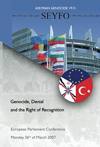 Assyrian Genocide 1915: European Parliament Conference 2007: Genocide ...