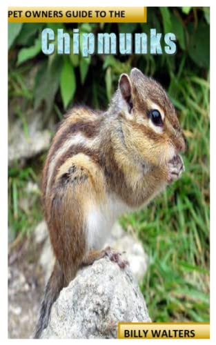 PET OWNERS GUIDE TO THE CHIPMUNKS: Chipmunk Owner’s Manual on Chipmunk ...