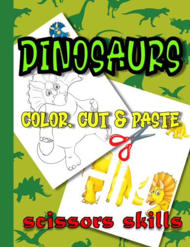 Dinosaurs Color, Cut & Paste Scissors Skills: A Fun Cutting Practice ...