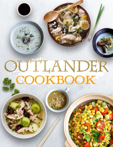 Outlander Cookbook: 20 Recipes You Need To Know Outlander Wellness And ...