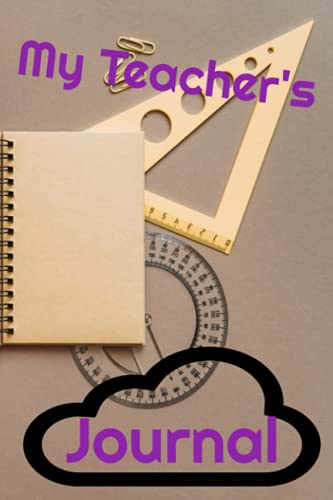 MY TEACHER'S JOURNAL: Write Down Anything With This Superb Teacher's ...