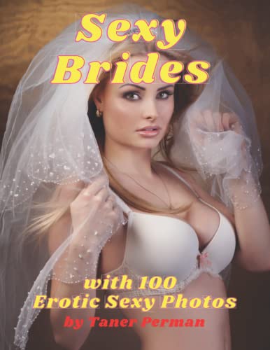 Sexy Brides With 100 Erotic Sexy Photos By Taner Perman Goodreads