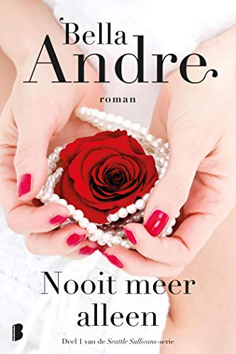 Nooit meer alleen (Seattle Sullivans Book 1) by Bella Andre | Goodreads