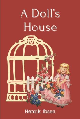 A Doll’s House: With Annotated by Henrik Ibsen | Goodreads
